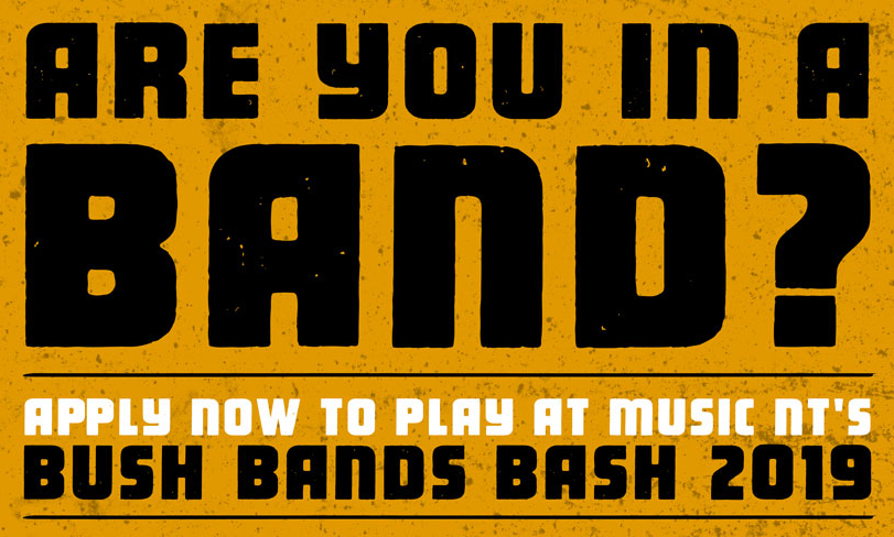 Music NT’s 2019 Bush Bash Bands application are now open | FOLDBACK ...
